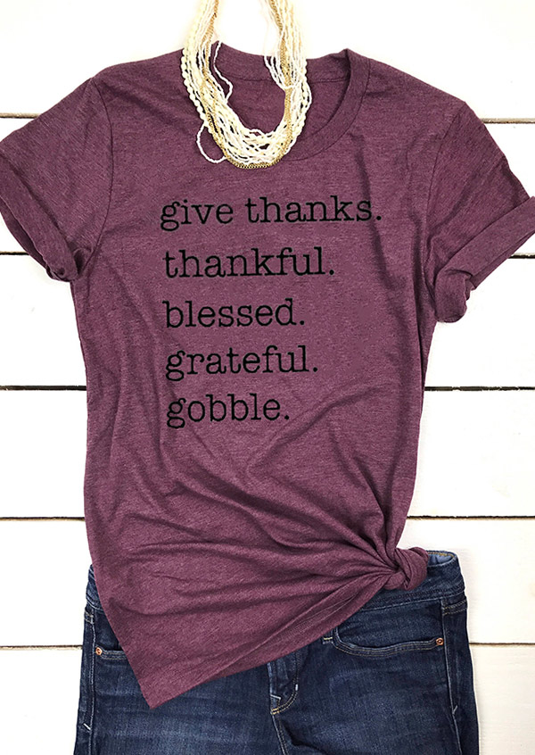 Give Thanks Thankful Blessed Grateful Gobble T Shirt Bellelily